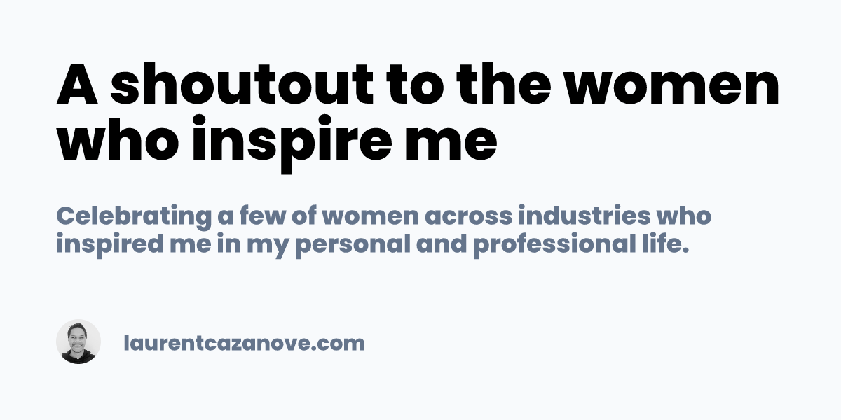 A shoutout to the women who inspire me