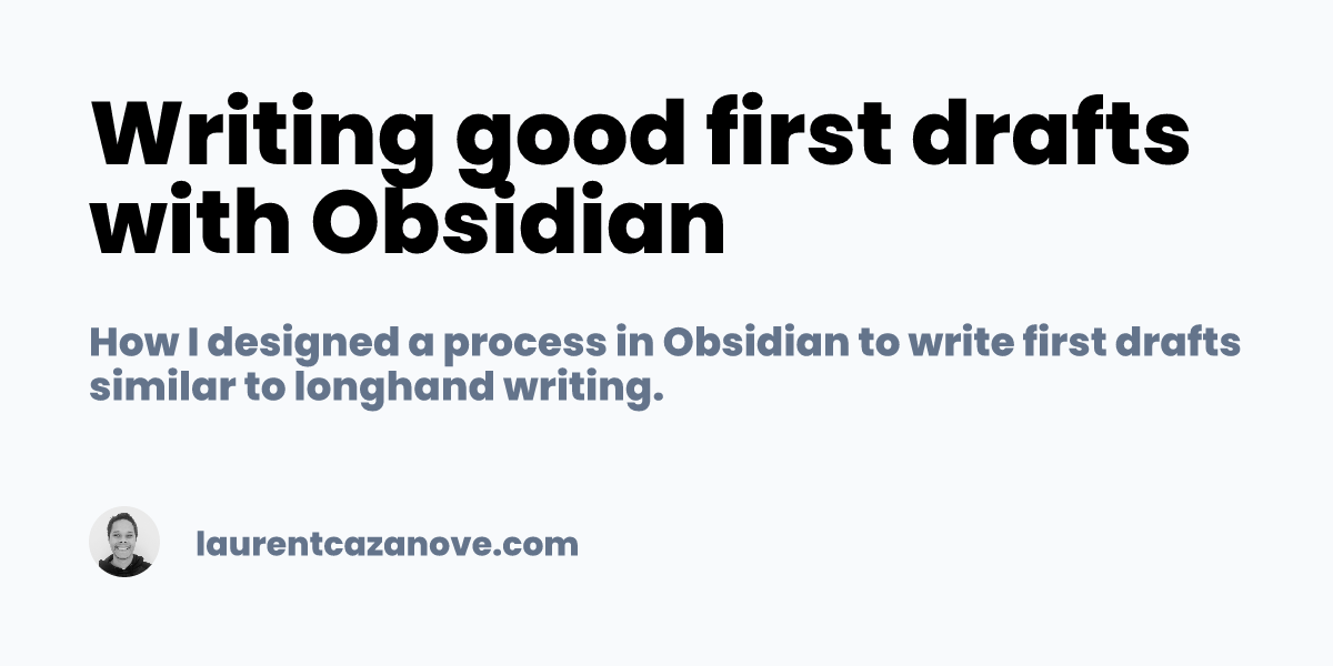Writing good first drafts with Obsidian
